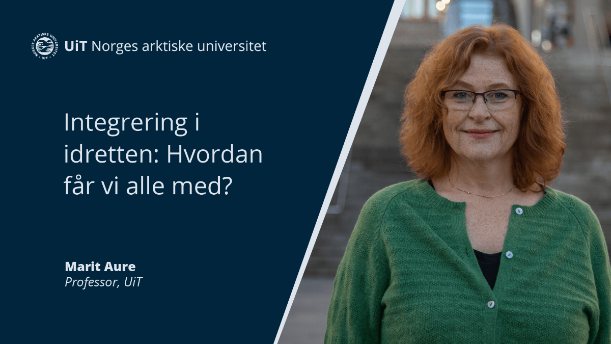 Integrering i idretten: Hvordan får vi alle med? | UiT