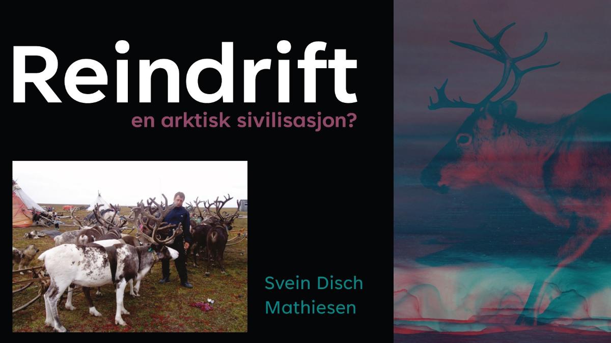 Arktisk forening: Reindrift - en arktisk sivilisasjon | UiT